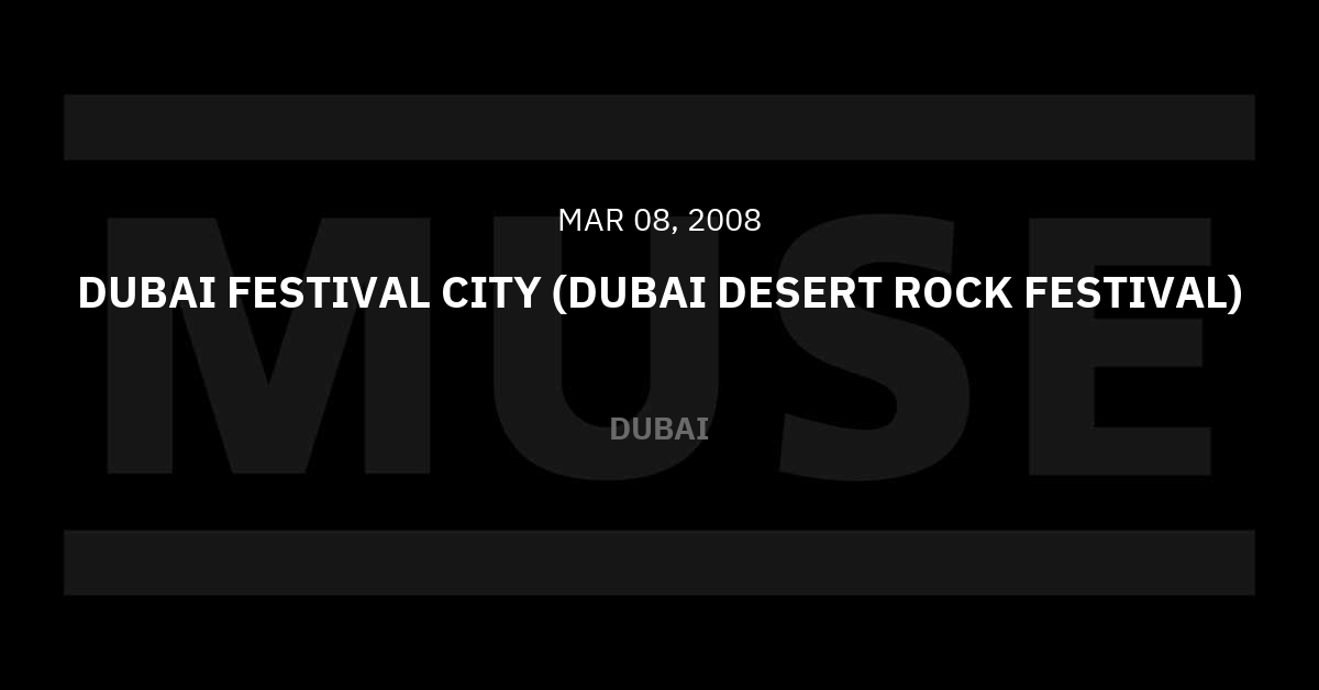 Muse Official Website Tour Recap: Live at Dubai Festival City (Dubai ...