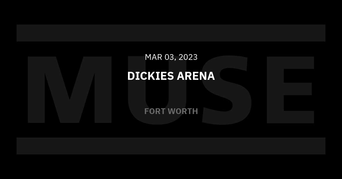 Muse Official Website Live at Dickies Arena in Fort Worth,Texas: 03 ...