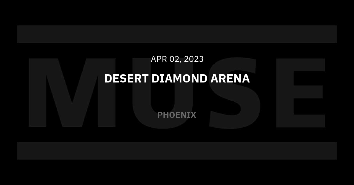 Muse Official Website Live at Desert Diamond Arena in Phoenix,Arizona ...