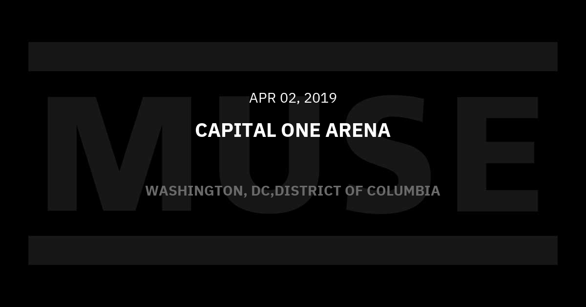 Muse Tour Recap: Live at Capital One Arena in Washington, DC,District ...